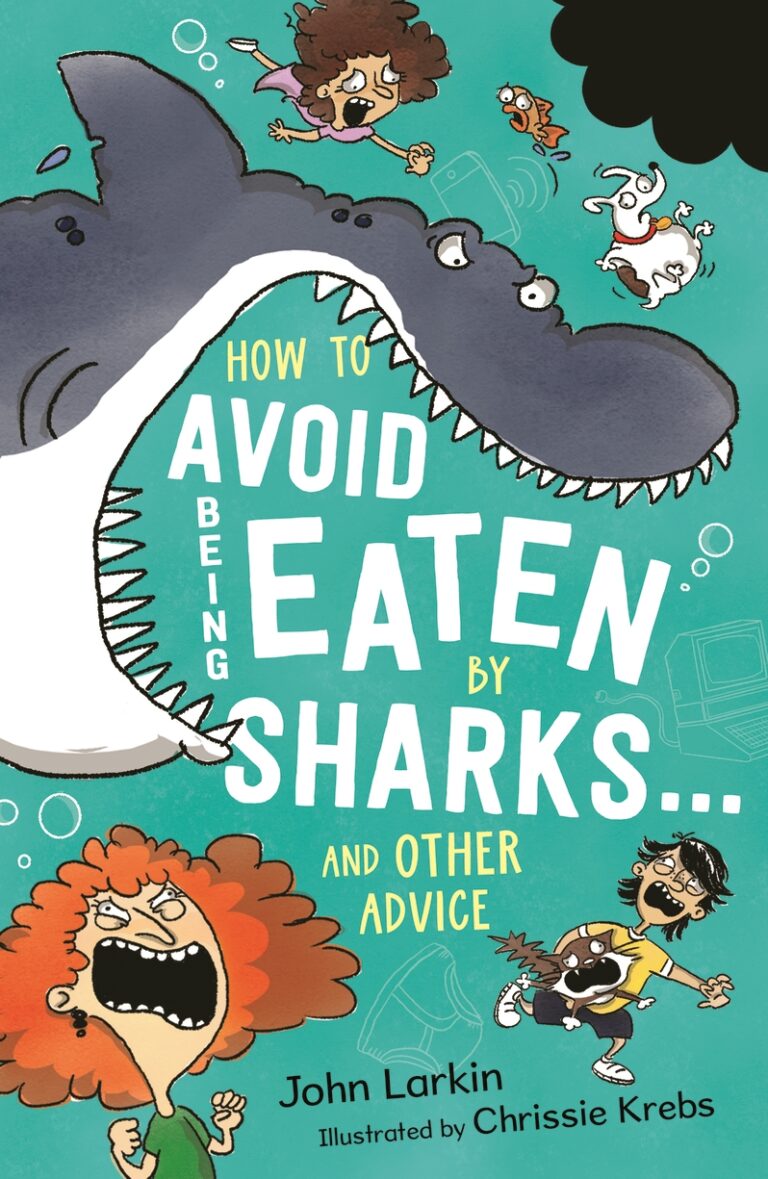 How to Avoid Being Eaten By Sharks … and other advice | Walker Books ... How to Avoid Being Eaten By Sharks … and other advice | Walker Books ...